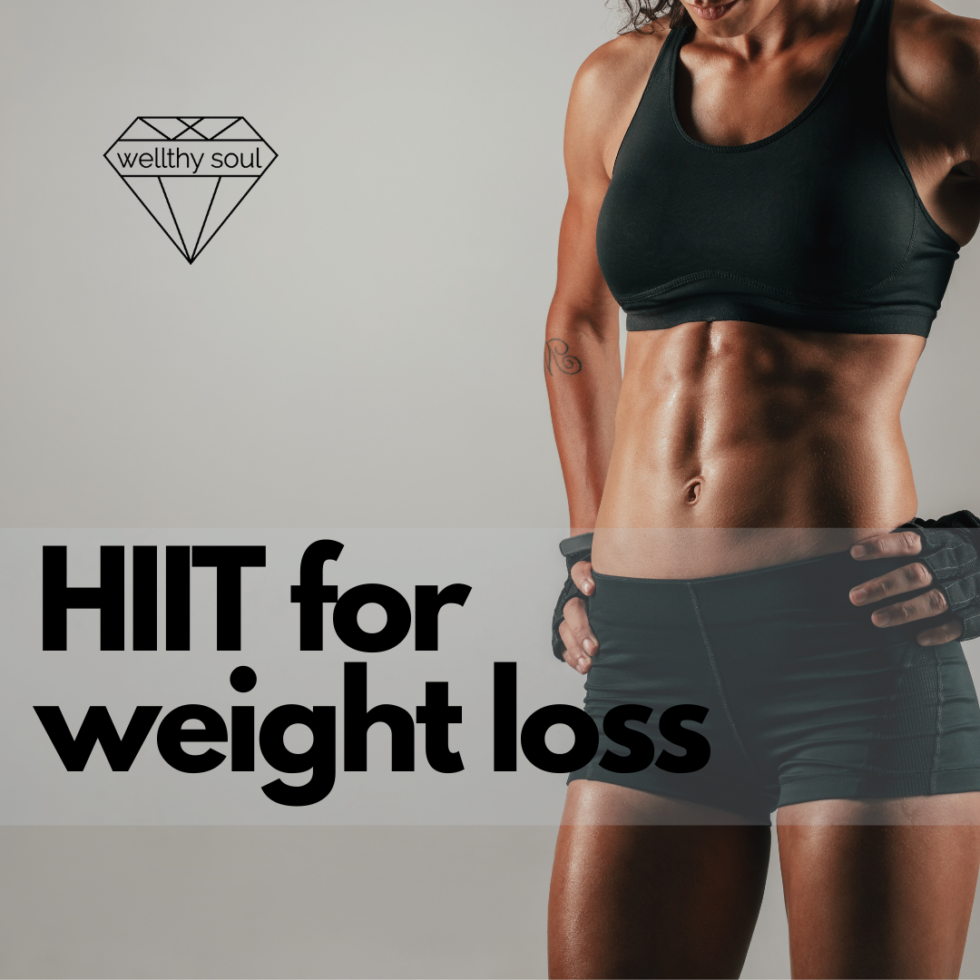 HIIT is the best workout for weight loss - Wellthy Soul